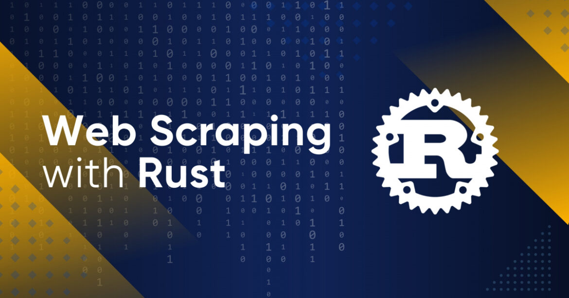 Web Scraping mit Rust: Eine vollständige Anleitung für Anfänger - WebDataExtraction