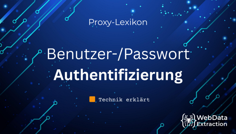 Benutzername und Passwort Auth – Proxy-Zugang erklärt